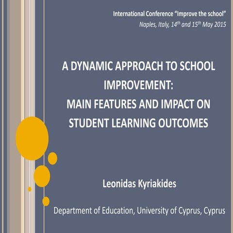 A DYNAMIC APPROACH TO SCHOOL IMPROVEMENT: MAIN FEATURES AND IMPACT ON ...