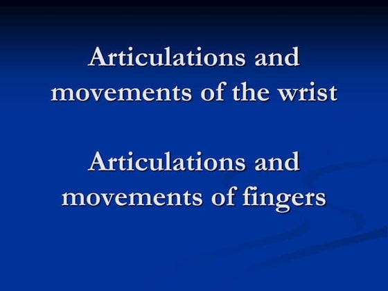 Biomechanics of wrist & Hand | PPT