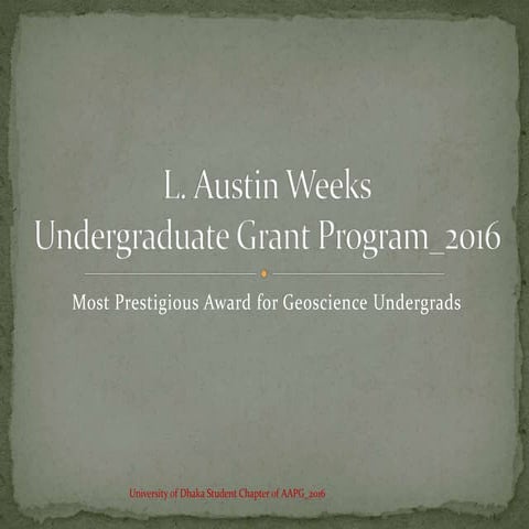 L. Austin Weeks Undergraduate grant program | PPTX