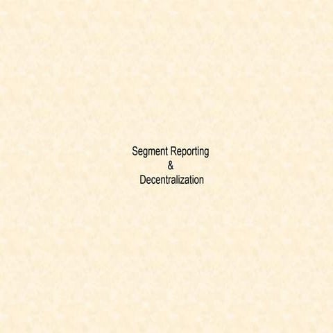 L-8 Segment Reporting & Decentralization (2).pptx