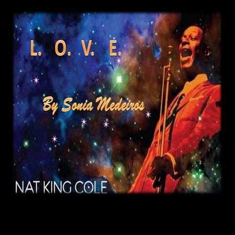 L.o.v.e. Nat King Cole by Sonia Medeiros | PPS