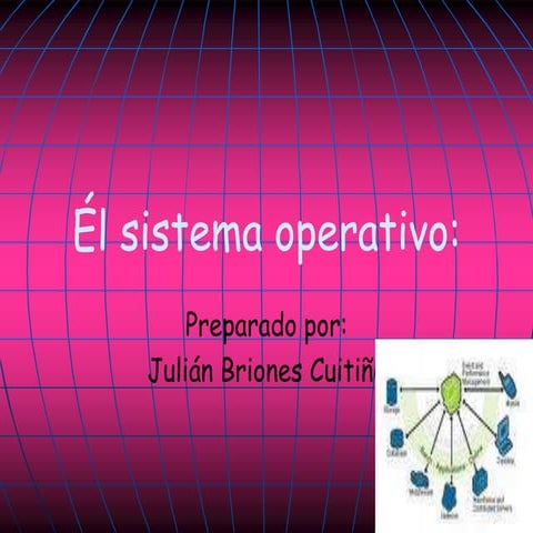 éL Sistema Operativo | PPT