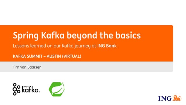Spring Kafka Beyond The Basics Lessons Learned On Our Kafka Journey Tim Van Baarsen Ing Bank