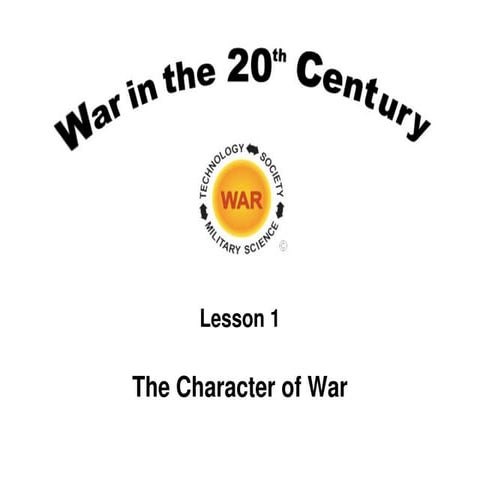 L01-Character of War.ppt war in 20th century | PPT