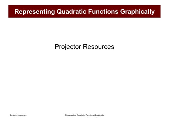 l020_slides representing quadratic functions graphically - gamma.ppt l020_slides representing quadratic functions graphically - gamma.ppt