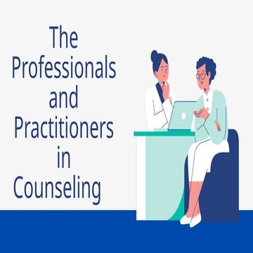 L03 - The Professionals and Practitioners in Counseling.pptx
