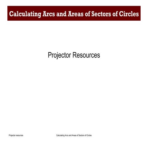 Arcs & Sectors Cambridge Curriculum .pptx