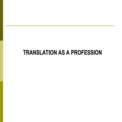 TRANSLATION AS A PROFESSION. SHORT DESCRIPTION | PPT