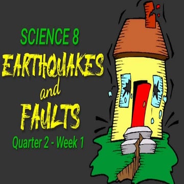 SCIENCE 8 LESSON 1 - EARTHQAUKES and FAULTS.pptx
