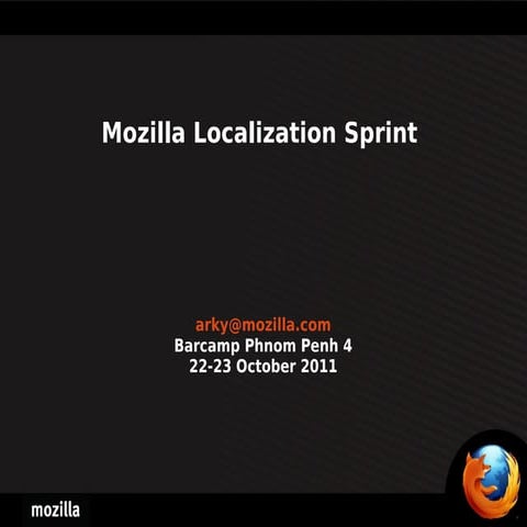 Mozilla Khmer L10n presentation, Barcamp Pnnom Penh 4 | PPT