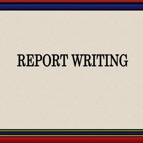 REPORT WRITING-------------------------- | PPT