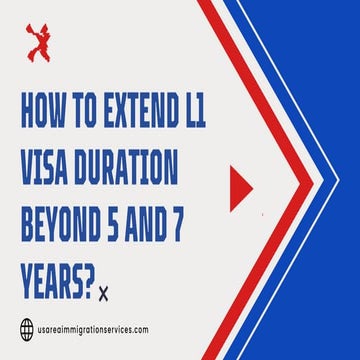How To Extend L1 Visa Duration Beyond 5 And 7 Years? | PDF