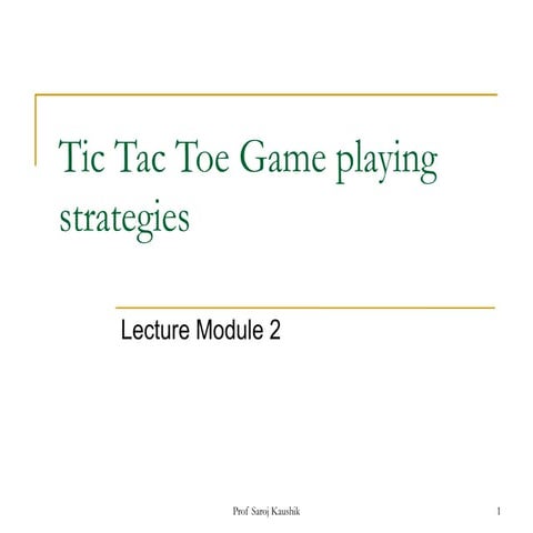 Tic Tac Toe Game playing strategies-PPTs | PPTX