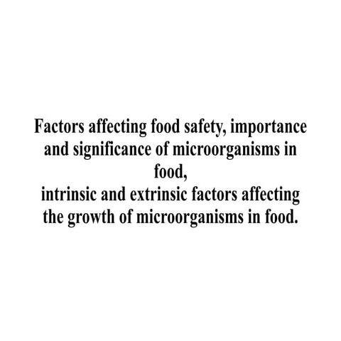 Factors affecting food safety, importance and significance of ...