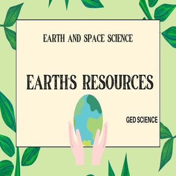 L2 Earth's Resources for GED Science (Earth and Space Science) | PPT