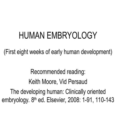 General human Embryology first eight weeks | PPT