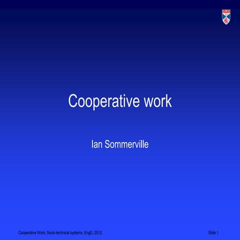 Cooperative work (LSCITS EngD 2012) | PPTX | Business | Business and ...