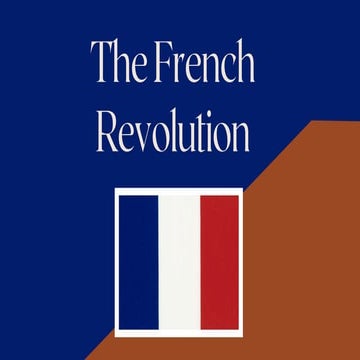 Comprehensive Overview of the French Revolution: Causes, Key Events ...