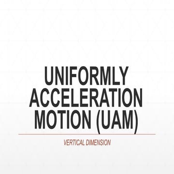 L3-Uniformly Acceleration Motion_VERTICAL DIMESION.pptx