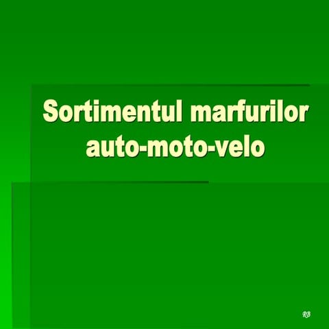 Sortimentul marfurilor auto-moto-velo | PPT