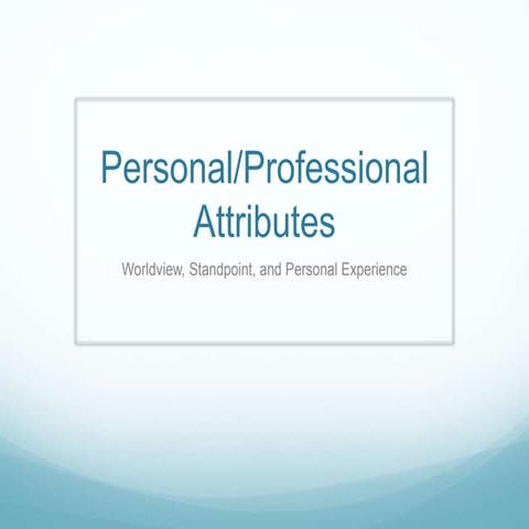 Professional and Personal Attributes. Worldviews and Personal ...