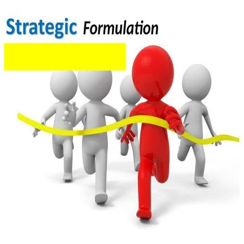 Strategic formulation Strategic formulation | PPTX