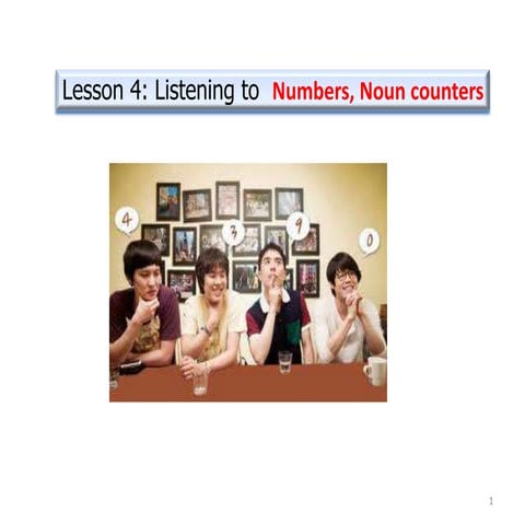 L4 listening to numbers, noun counters | PPT