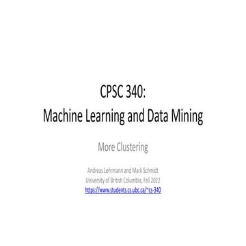 CPSC 340: Machine Learning and Data Mining More Clustering Andreas Lehrmann and Mark Schmidt ...