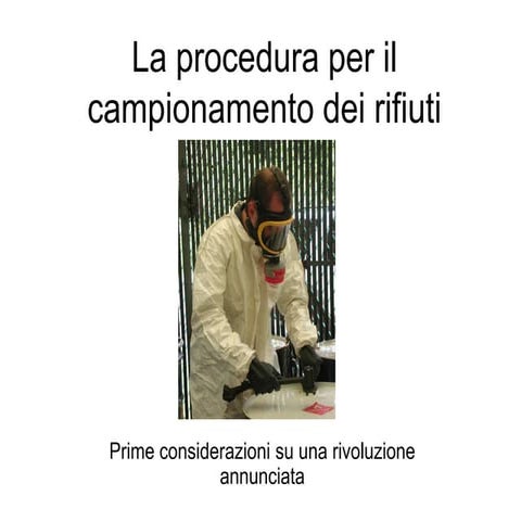 UNI 10802: il campionamento dei rifiuti | PPTX