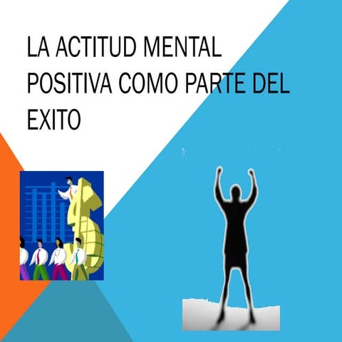 La actitud-mental-positiva-como-parte-del-exito | PPT