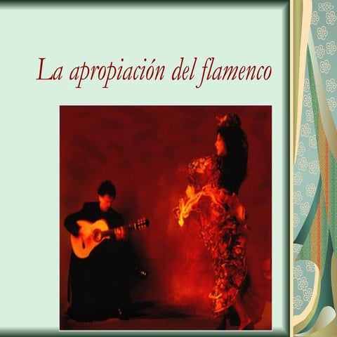 La apropiación del flamenco | PPT