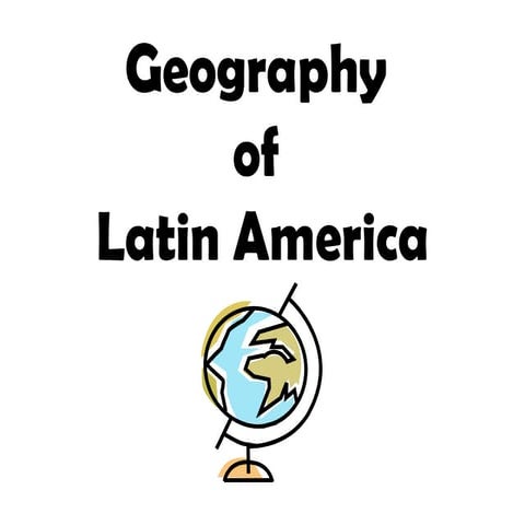 La geography of latin america | PPT | South America Travel | Travel ...