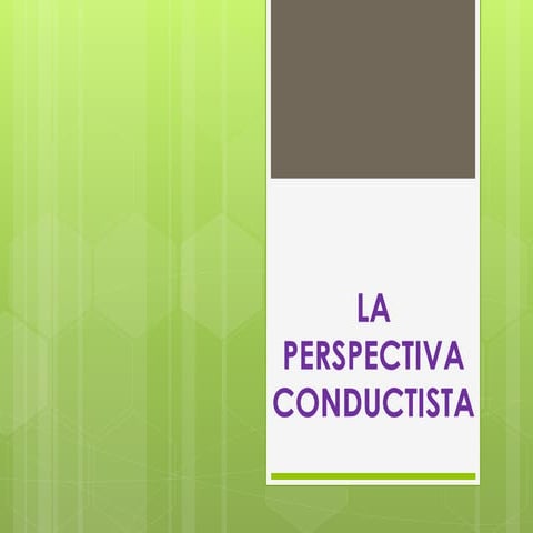 La perspectiva-conductista | PPTX