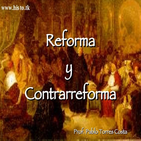 La Reforma Y Contrareforma | PPT