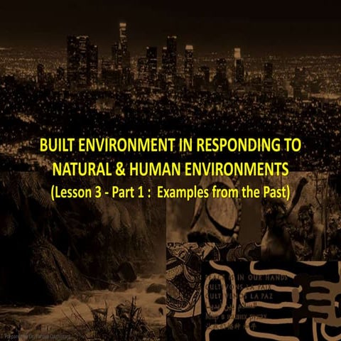 3rd Lesson ( Built Environment in Responding to Natural & Human ...