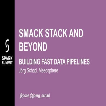 Smack Stack And Beyond—building Fast Data Pipelines With Jorg Schad Ppt 