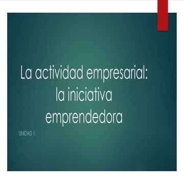 La actividad empresarial LA INICIATIVA EMPRENDEDORA T1.pptx