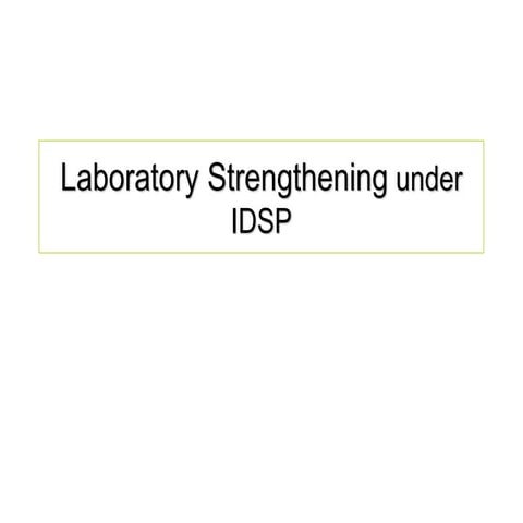 Laboratory strengthening under IDSP..... | PPT