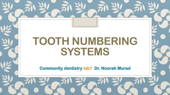 Tooth numbering system | PPTX | Dental Health | Diseases and Conditions