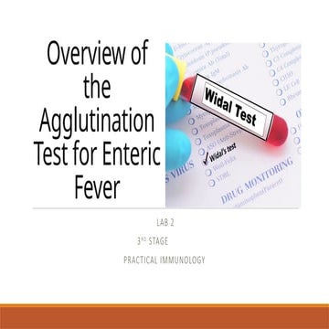 The Widal Test is an agglutination test used to detect serum ...