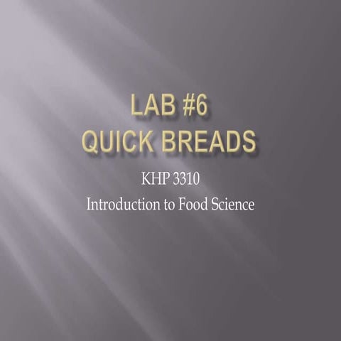 Lab #6 quick breads | PPTX | Desserts and Baking | Food & Drink