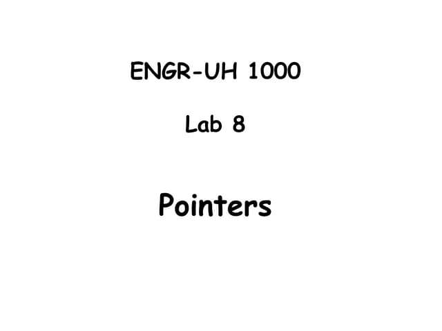 Computer Programming For Engineers Spring 2023lab 8 Pointerspptx
