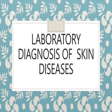 lab diagnosis of skin lesions or diseases .pptx