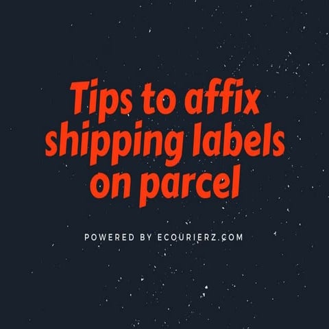 How to affix shipping label on the parcel ? | PPTX | Logistics | Business