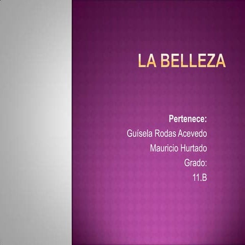La Búsqueda de la Belleza, características. | PPT