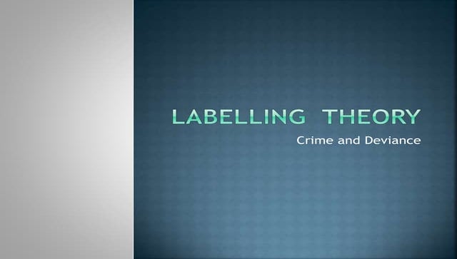 Labelling theories of Crime | PPT