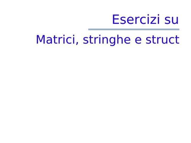 Laboratorio Programmazione Matrici Stringhe E Struct Ppt 9581