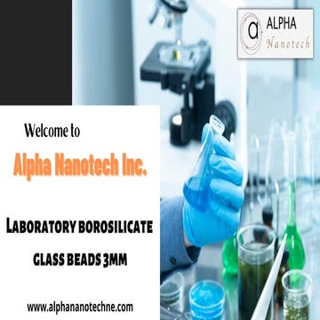 Laboratory borosilicate glass beads 3mm - Alpha Nanotech Inc. | PPT