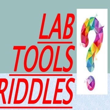 Lab tools riddle | PPTX | Eye and Vision Conditions | Diseases and ...