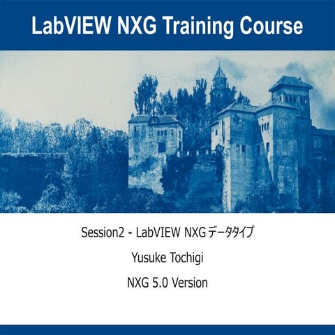 Session2 - LabVIEW NXG Training Course | PPT